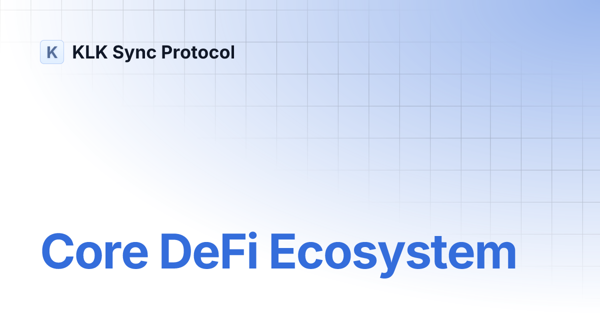 Core DeFi Ecosystem | KLK Sync Protocol