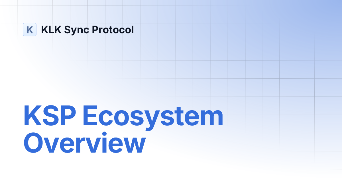 KSP Ecosystem Overview | KLK Sync Protocol